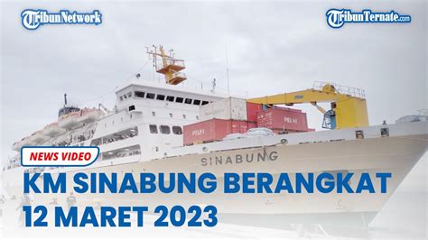 Jadwal Kapal Ternate KM Sinabung Berangkat 12 Maret 2023 Rute Ternate