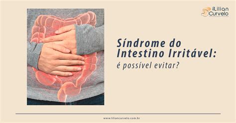 S Ndrome Do Intestino Irrit Vel Saiba Mais Draliliancurvelo Br