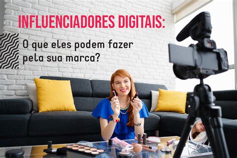 Os Impactos Dos Influenciadores Digitais Na Sociedade De Consumo