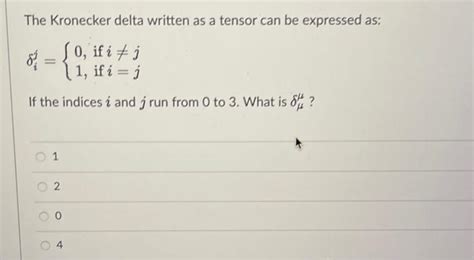 solved the kronecker delta written as a tensor can be