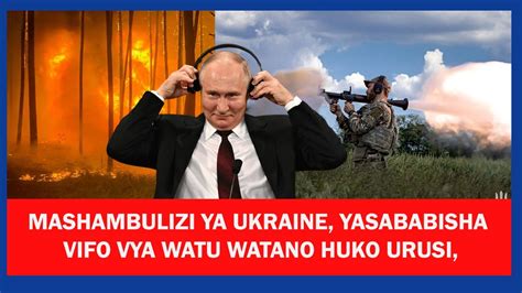 Urusi Imekili Kuwa Mashambulizi Ya Ukraine Yasabaisha Vifo Vya Watu