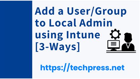 Add A User Group To Local Admin Using Intune 3 Ways