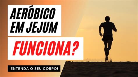 AERÓBICO EM JEJUM FUNCIONA Para que serve AEROBIOSE EXPLICADA YouTube