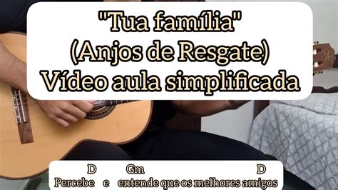 TUA FAMÍLIA ANJOS DE RESGATE VÍDEO AULA SIMPLIFICADA VIOLÃO