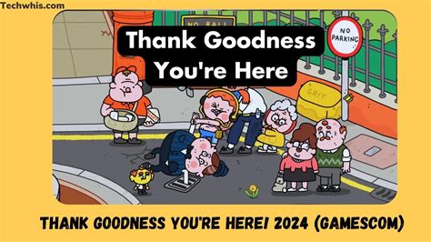 Thank Goodness You Re Here 2024 Gamescom Revel TechWhis