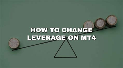 How To Change Leverage On Mt Real Investment Star