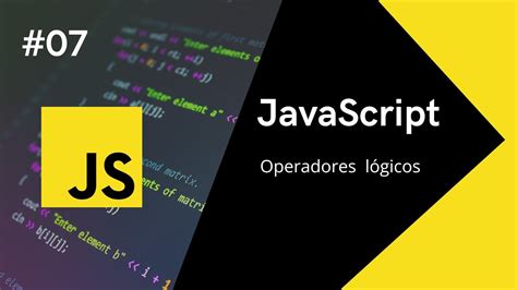 07 Curso Básico JavaScript Operadores Lógicos YouTube