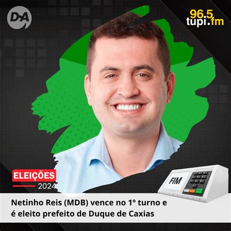 Netinho Reis Eleito Prefeito De Duque De Caxias Super