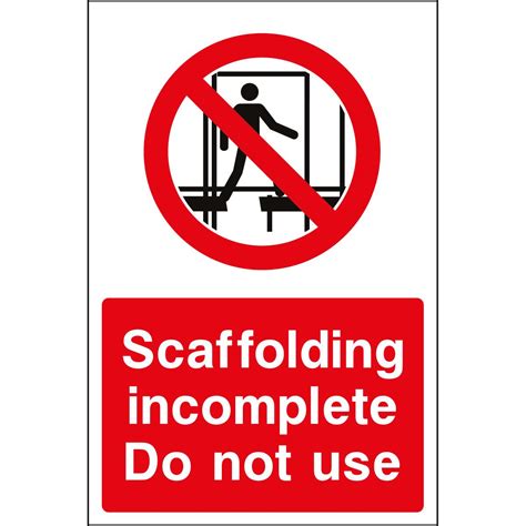Scaffolding Incomplete Do Not Use Sign EU Signs Ltd Sign