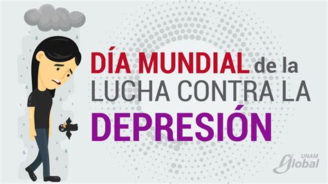 Día Mundial de la Lucha contra la Depresión UNAM Global