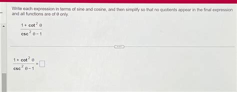 Solved Write Each Expression In Terms Of Sine And Cosine Chegg