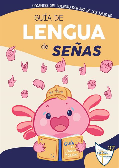 GUÍA LENGUA DE SEÑAS SOR ANA DE LOS ÁNGELES by Willy Cano Issuu