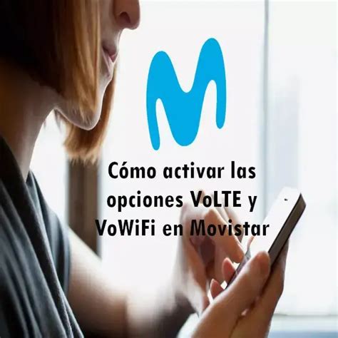 Cómo activar las opciones VoLTE y VoWiFi en Movistar 2024 elyex