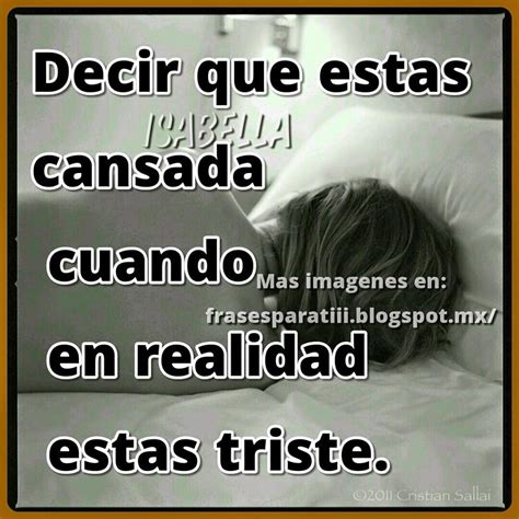 FRASES PARA TI Decir Que Estas Cansada