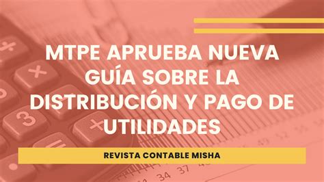 MTPE aprueba nueva guía sobre la distribución y pago de utilidades
