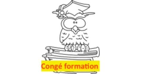 CONGE DE FORMATION 2023 2024 la demande est à faire entre le 1er