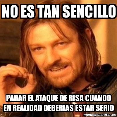 Meme Boromir No Es Tan Sencillo Parar El Ataque De Risa Cuando En