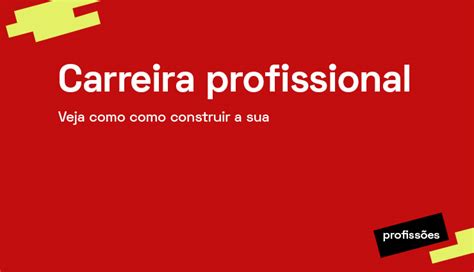7 Dicas Para Construir Uma Carreira Profissional De Sucesso PRAVALER