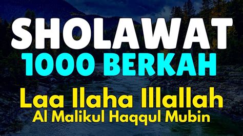 Sholawat Berkah X Laa Ilaha Illallah Al Malikul Haqqul Mubin