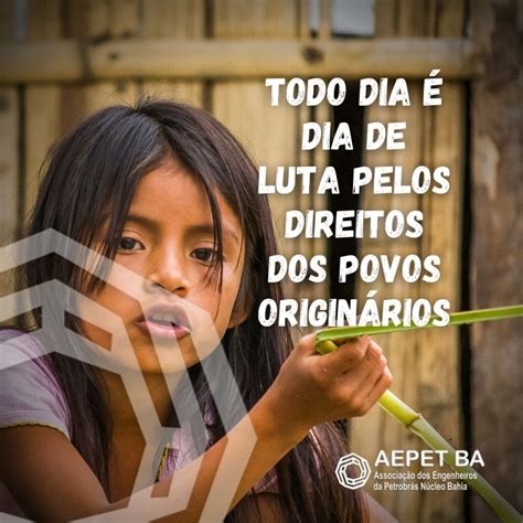 Todo dia é dia de luta pelos direitos dos povos originários AEPET