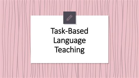 ppt task based language teaching powerpoint presentation free download id 849989