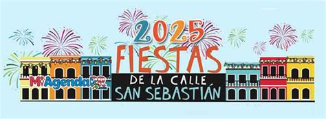 Fiestas de La Calle San Sebastián 2025 MiAgendaPR