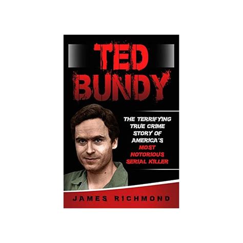 Buy Ted Bundy The Terrifying True Crime Story Of Americas Most