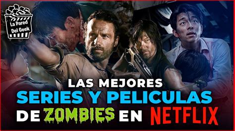 Las Mejores Series Y Peliculas De ZOMBIES En NETFLIX 2022 YouTube