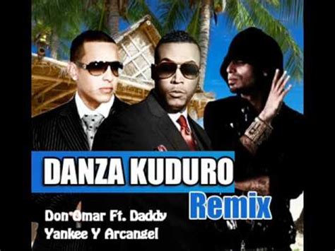 Danza Kuduro Official Remix Don Omar Feat Daddy Yankee Y Arcangel