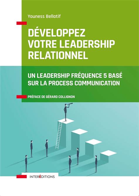 CONSTRUIRE UN LEADERSHIP RELATIONNEL DÉCISIF AVEC LA PROCESS