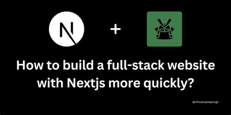 How To Build A Full Stack Website With Nextjs More Quickly By Rajdeep Singh Frontend Web