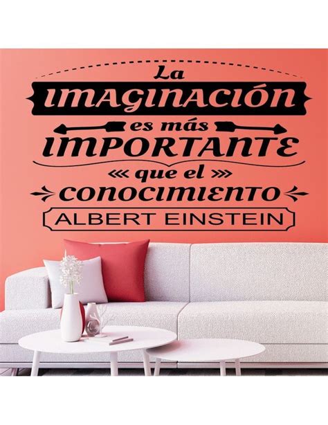 Vinilo decorativo la imaginación es más importante que el conocimiento