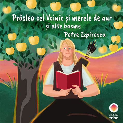 Pr Slea Cel Voinic I Merele De Aur I Alte Basme Audiotribe