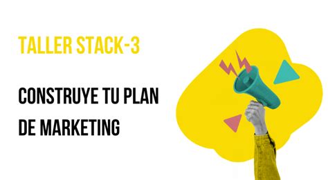 Taller Construye Tu Plan De Marketing