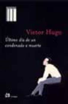 ULTIMO DIA DE UN CONDENADO A MUERTE Victor Hugo EL ALEPH Casa Del