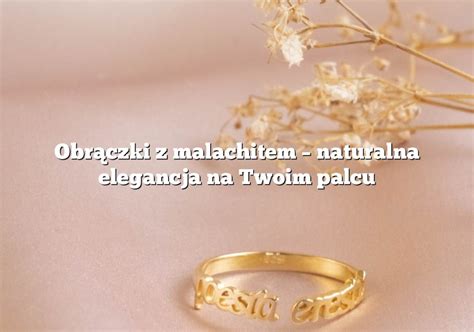 Obrączki z malachitem naturalna elegancja na Twoim palcu Rings pl