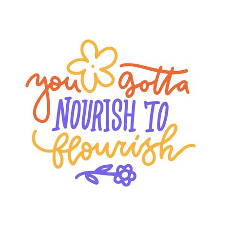 You Gotta Nourish To Flourish Body Positive Nutrituious Meal