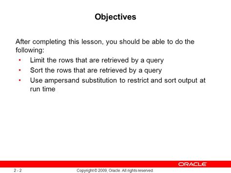 2 Copyright 2009 Oracle All Rights Reserved Restricting And