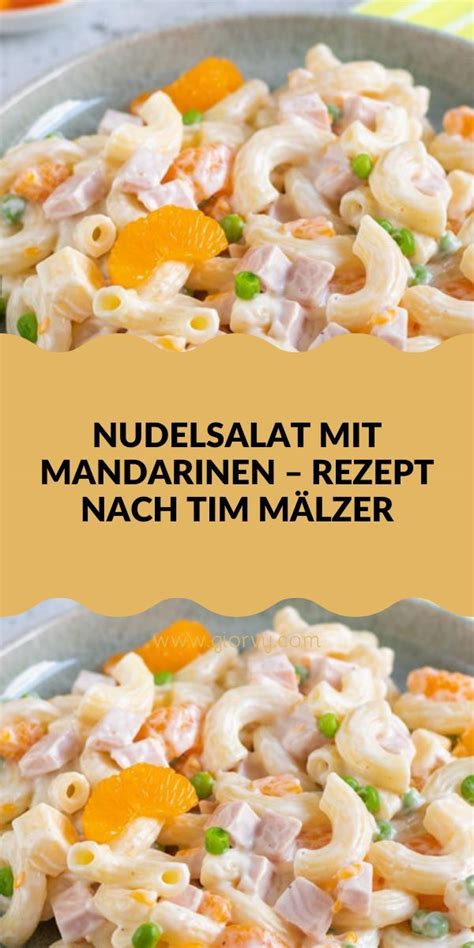 NUDELSALAT MIT MANDARINEN REZEPT NACH TIM MÄLZER in 2022 Leckere