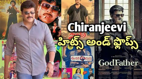Mega Star Chiranjeevi Hits And Flops All Movies List Upto God Father