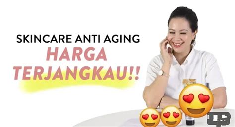 4 Rekomendasi Skincare Anti Aging Terbaik Ampuh Hilangkan Kerutan Dan