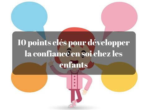 10 points clés pour développer la confiance en soi chez les enfants