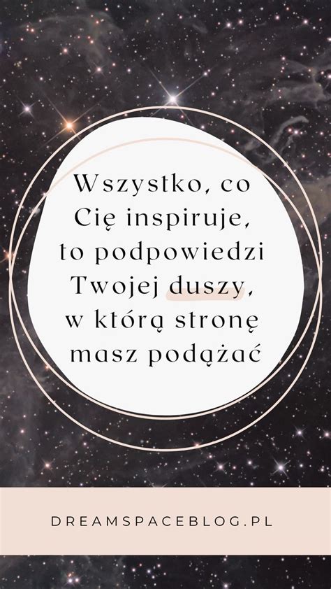 Słuchaj podpowiedzi swojej duszy in 2023 Inspirational words Life