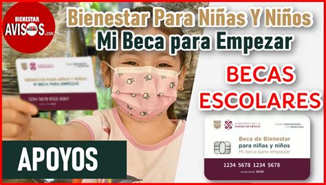 Bienestar Para Ni As Y Ni Os Mi Beca Para Empezar