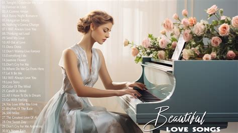 The Best Famous Beautiful Piano Love Songs Ever Top Romantic Classic