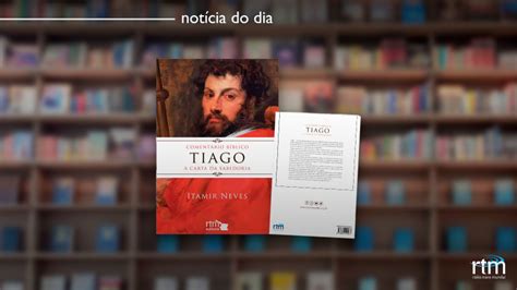 Confira Pr Via Do Livro Tiago A Carta Da Sabedoria De Itamir Neves