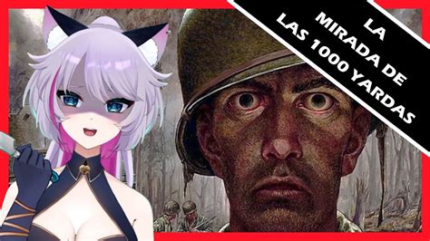 Una MIRADA Que No Dejara De PERSEGUIRTE LA MIRADA DE LAS MIL YARDAS