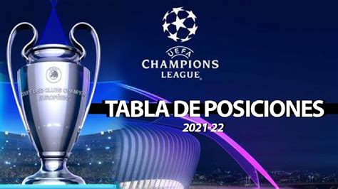 Tabla De Posiciones Champions League 2021 2022 Ver Resultados De La