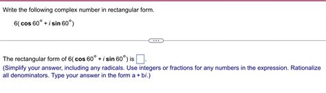 [solved] write the following complex number in rectangular form 6 cos 60 course hero
