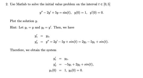 solved 2 use matlab to solve the initial value problem on
